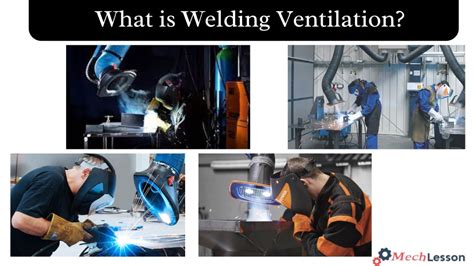 What Is Welding Ventilation Its Types And Their Examples