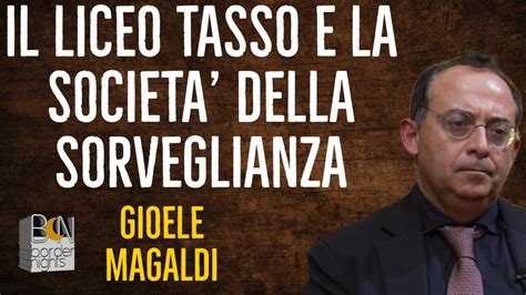 Il Liceo Tasso E La Societa Della Sorveglianza Gioele Magaldi Racconta