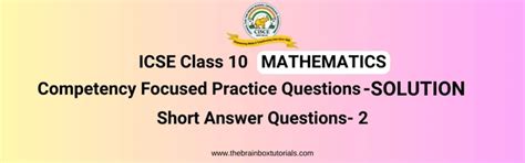 ICSE Class Maths Competency Focused Practice Questions Solution