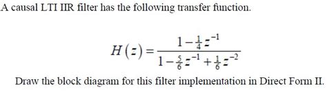 solved a causal lti iir filter has the following transfer