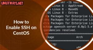 How To Enable SSH On CentOS LinuxWays