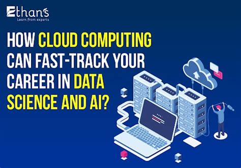 Cloud Computing Can Fast Track Your Career In Ds And Ai