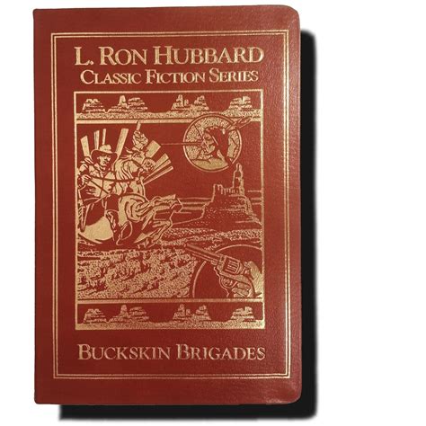 Buckskin Brigades Classic Fiction Series Leatherbound L Ron Hubbard