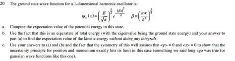 Solved The Ground State Wave Function For A 1 Dimensional