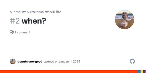 When · Issue 2 · Ollama Webuiollama Webui Lite · Github