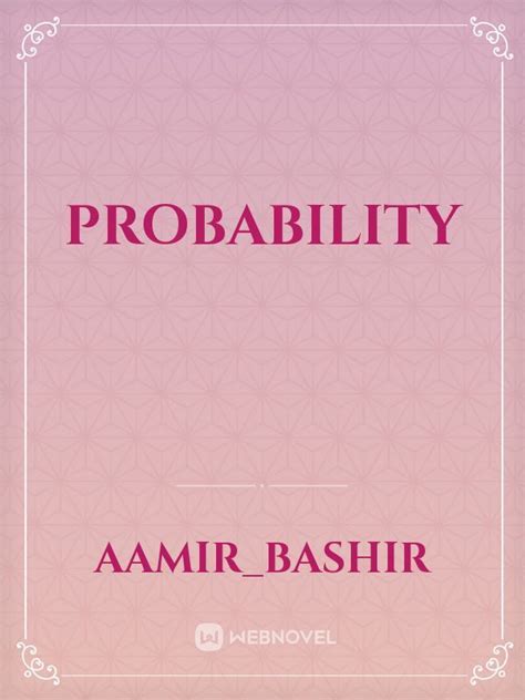 Read Probability Aamirbashir Webnovel
