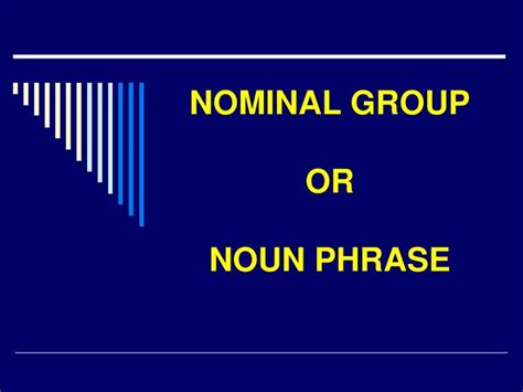 Ppt Nominal Group Or Noun Phrase Powerpoint Presentation Free