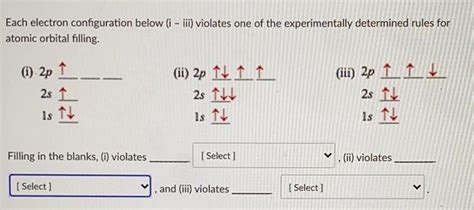 [answered] Each Electron Configuration Below I Iii Violates One Of