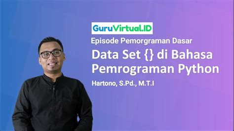 Guruvirtual Episode Pemrograman Dasar Python Set Youtube