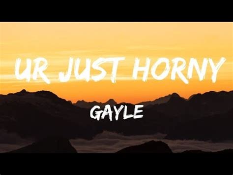 Gayle Ur Just Horny Lyrics Youtube