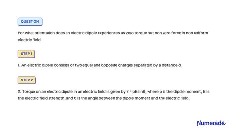 Solved For What Orientation Does An Electric Dipole Experiences As Zero Torque But Non Zero