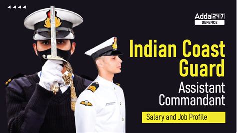 Indian Coast Guard Assistant Commandant Salary And Job Profile 2025