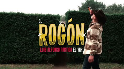 El Rogón Luis Alfonso Partida El Yaki Song Lyrics Music Videos And Concerts