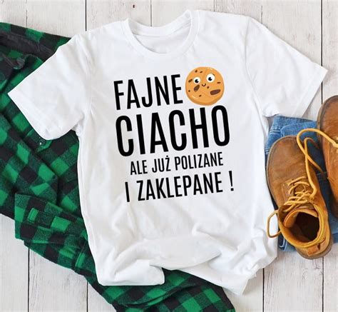 Fajna Koszulka Męska Na Fajnie Ciacho Ale Już Polizane I Zaklepane Id
