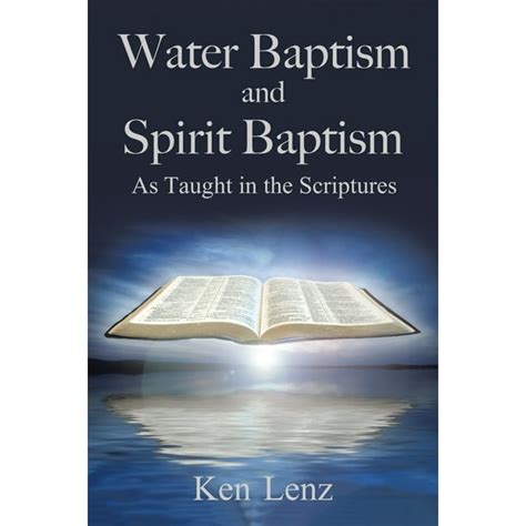 Water Baptism And Spirit Baptism As Taught In The Scriptures