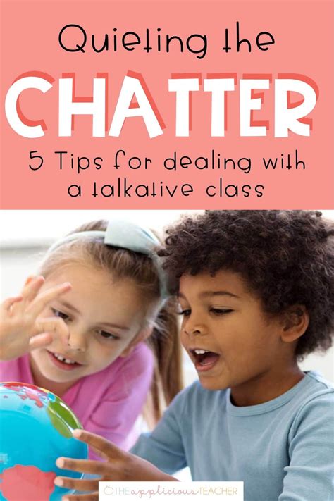 Quieting The Chatter 5 Tips For Dealing With A Chatty Class