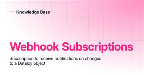 Webhook Subscriptions Knowledge Base
