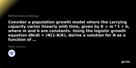 Consider A Population Growth Model Where The Carr General Reasoning