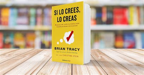 Si Lo Crees Lo Creas Una Guía Ara Alcanzar Tu Potencial