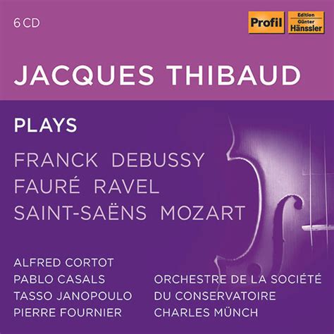 Jacques Thibaud Plays Franckdebussyfaureravelsaint Saensmozart 6