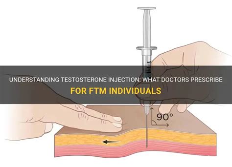 Understanding Testosterone Injection What Doctors Prescribe For Ftm