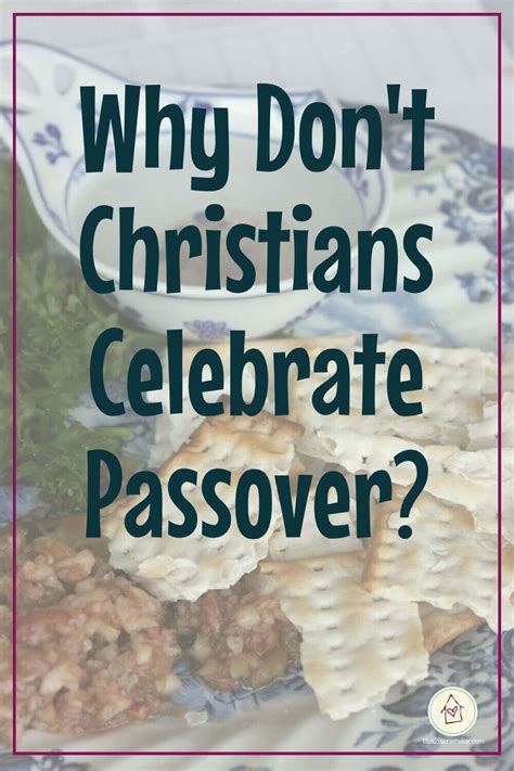 Why Dont Christians Celebrate Passover