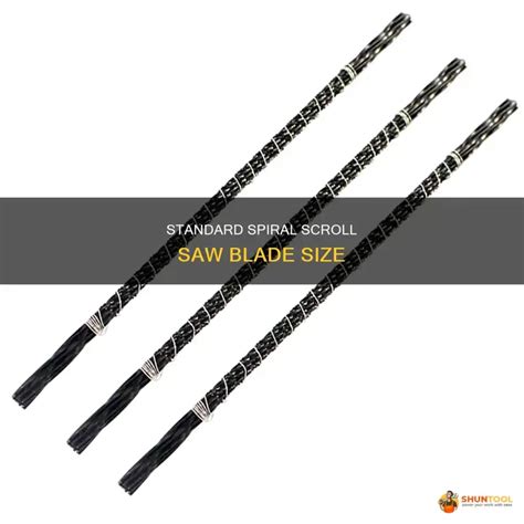 Standard Spiral Scroll Saw Blade Size Shuntool