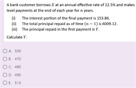 Solved A Bank Customer Borrows X At An Annual Effective Chegg