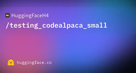 Huggingfaceh4testingcodealpacasmall · Datasets At Hugging Face