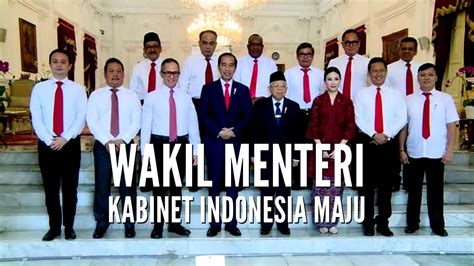 Ini Daftar Lengkap Dan Profil 12 Wakil Menteri Kabinet Indonesia Maju