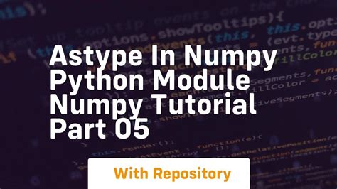 Astype In Numpy Python Module Numpy Tutorial Part 05 Youtube