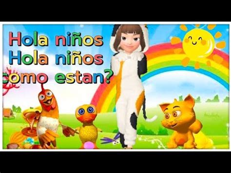 Hola Niños Hola Niños Como Estan Cancion Pre Escolar Kinder Youtube