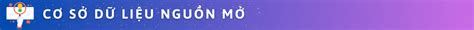 Cơ Sở Dữ Liệu Nguồn Mở