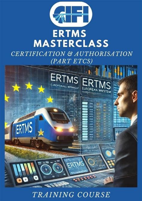 Ertms Masterclass Certification And Authorisation Part Etcs 32 Hours