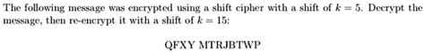 the following message was encrypted using shift cipher with a shift of
