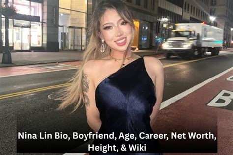 Nina Lin Bio Boyfriend Age Career Net Worth Height And Wiki
