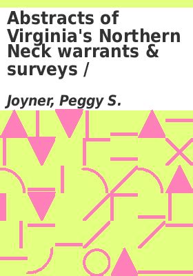 Abstracts Of Virginias Northern Neck Warrants And Surveys