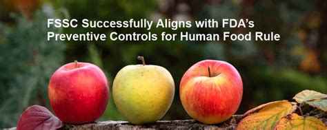 Fssc Successfully Aligns With Fdas Preventive Controls For Human Food Rule Pjrfsi