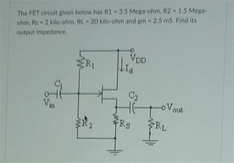 solved the fet circuit given below has r1 3 5 mega ohm