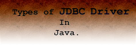 Types Of JDBC Driver In Java A THEORY