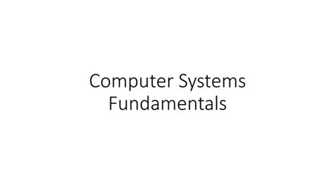 Computer Systems Fundamentals Pptx