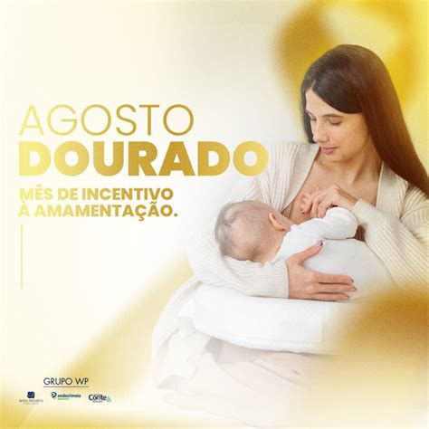 Agosto Dourado Mês De Incentivo à Amamentação Grupo Wp