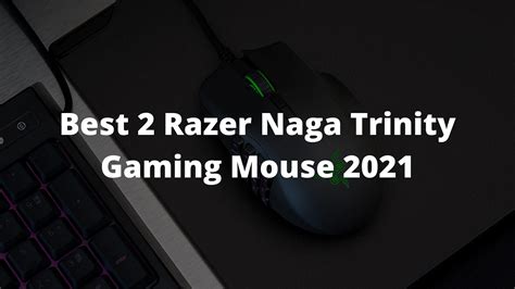 Best 2 Razer Naga Trinity Gaming Mouse 2023