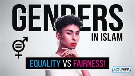 Genders In Islam Equality Vs Fairness Latest Uploads One Islam Tv