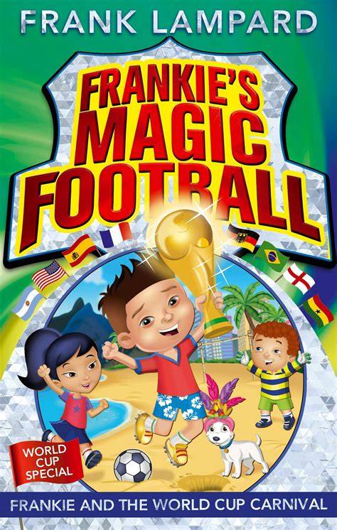 Frankies Magic Football Frankie And The World Cup Carnival Book 6 By