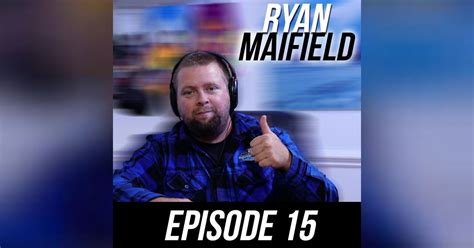 Episode 15 Ryan Maifield Wheel And Trigger
