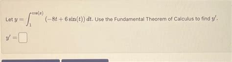 solved let y ∫1cos x −8t 6sin t dt use the fundamental