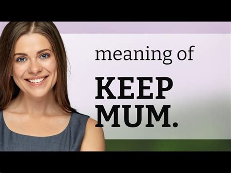 Keep Mum Idiom Of The Day English The Free Dictionary Language Forums