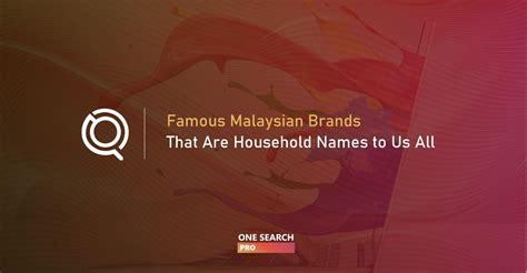 Famous Malaysian Brands 21 Iconic Brands You Cant Miss