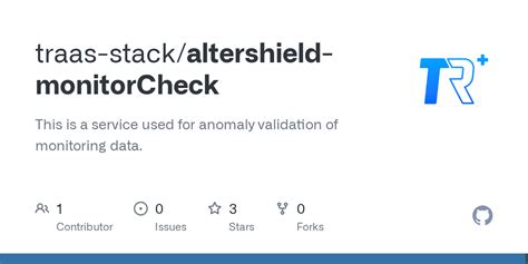 Github Traas Stackaltershield Monitorcheck This Is A Service Used For Anomaly Validation Of